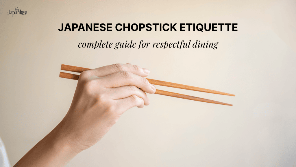 Japanese chopstick etiquette: Complete guide for respectful dining