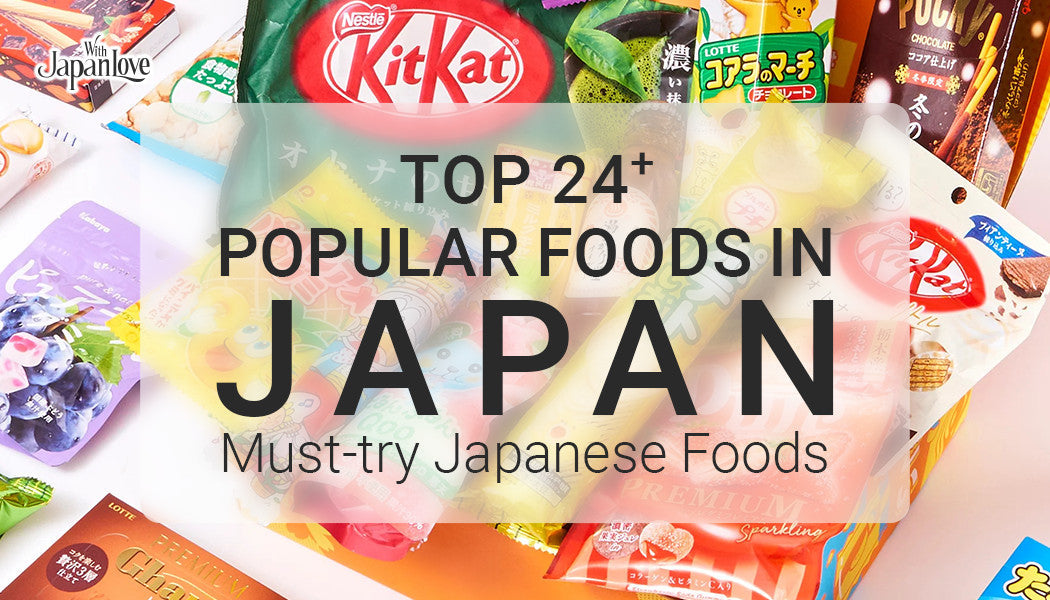 Top 25 Popular Foods In Japan: Must-try Japanese Foods